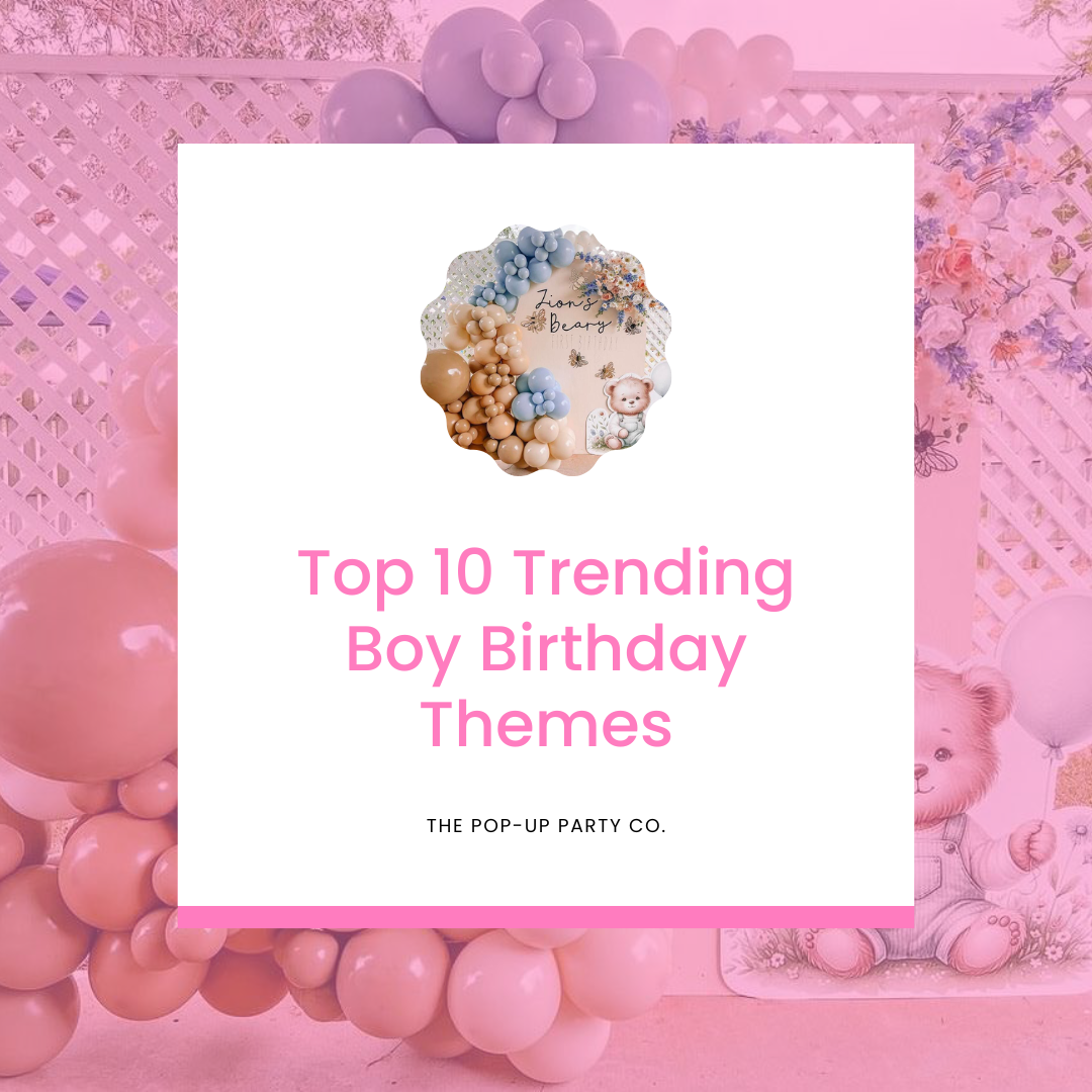 Top 10 Trending Boy Birthday Themes – The Pop-Up Party Co.